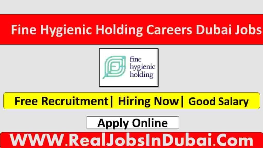 Fine Hygienic Holding Careers Dubai Jobs - RealJobs
