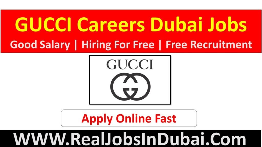 Gucci Careers Jobs Vacancies In Dubai 2024 - RealJobs